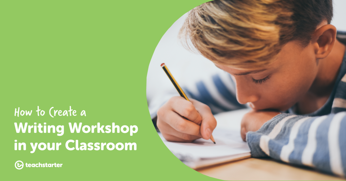 How to Create a Writing Workshop in your Classroom - Teachers Aide Courses